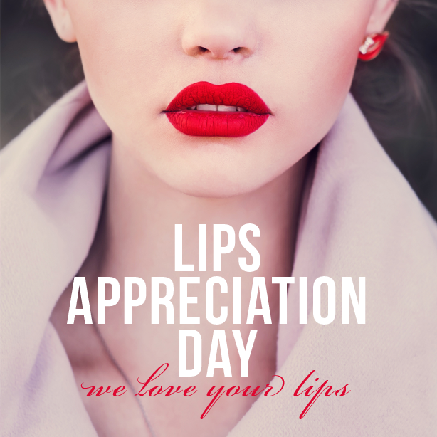 March 16th was National Lip Appreciation Day!